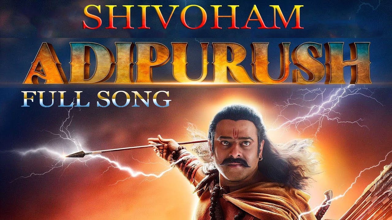 Shivoham Lyrical (Hindi) Adipurush | Prabhas | Ajay - Atul Manoj ...