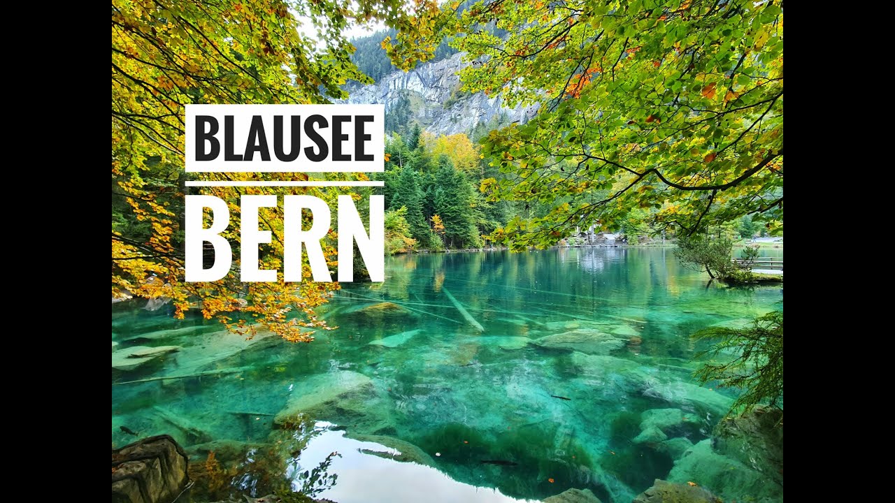 BLAUSEE, BERN | SWITZERLAND / ISVICRE - YouTube
