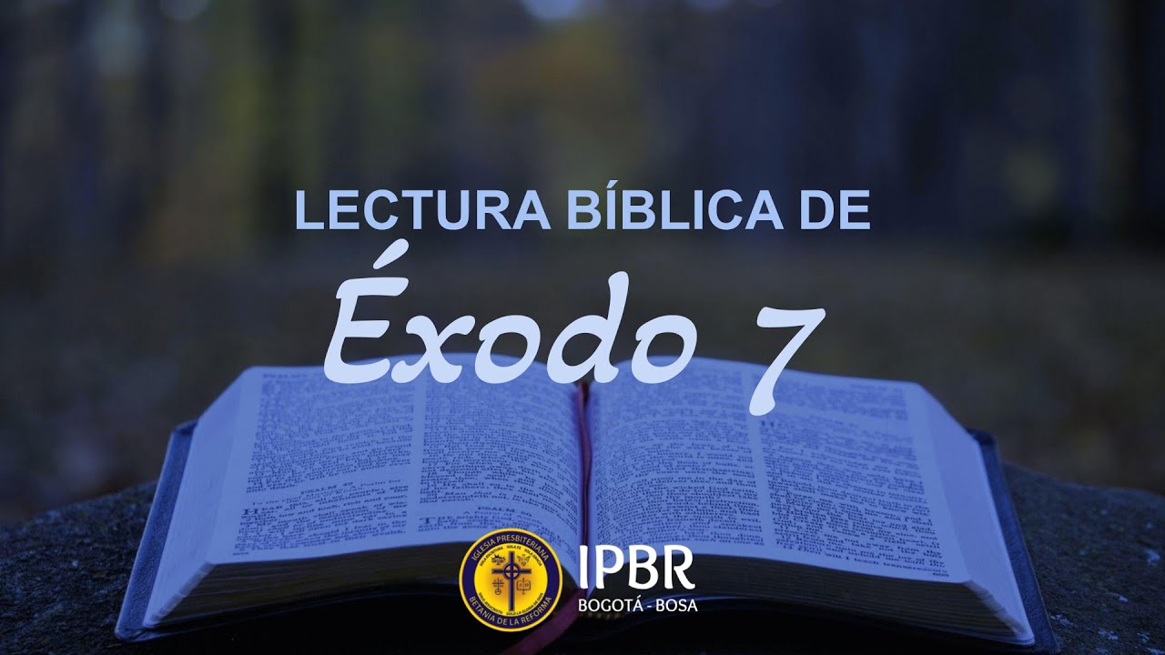 Lectura bíblica de Éxodo 7 (RVR1960) | IPBR - Bosa - YouTube
