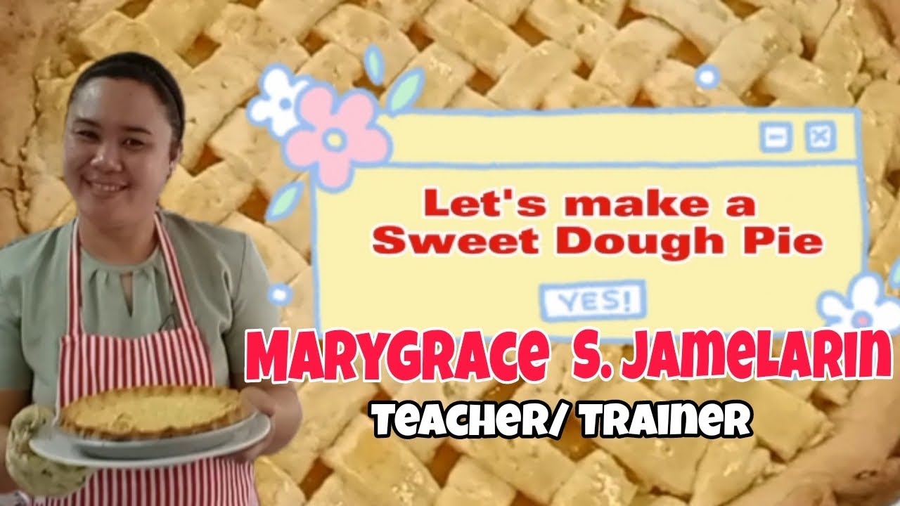 (BPP NC2) Sweet Dough Pie- for TVL High School Students #tesda Standard ...