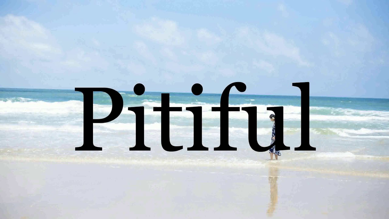 How To Pronounce Pitiful Pronunciation Of Pitiful YouTube how-to-pronounce-pitiful-pronunciation-of-pitiful-youtube