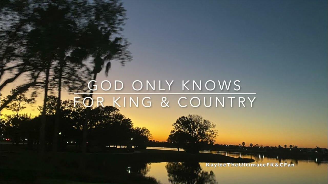 For King & Country - God Only Knows (Lyrics) - YouTube
