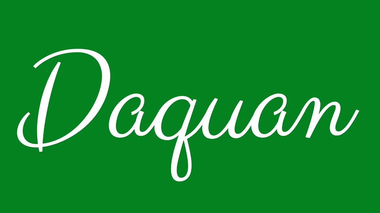 Learn how to Sign the Name Daquan Stylishly in Cursive Writing - YouTube