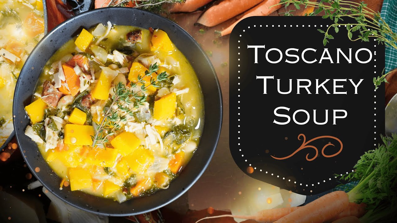 Toscano Turkey Soup | Hearty & Healthy Comfort in a Bowl! - YouTube