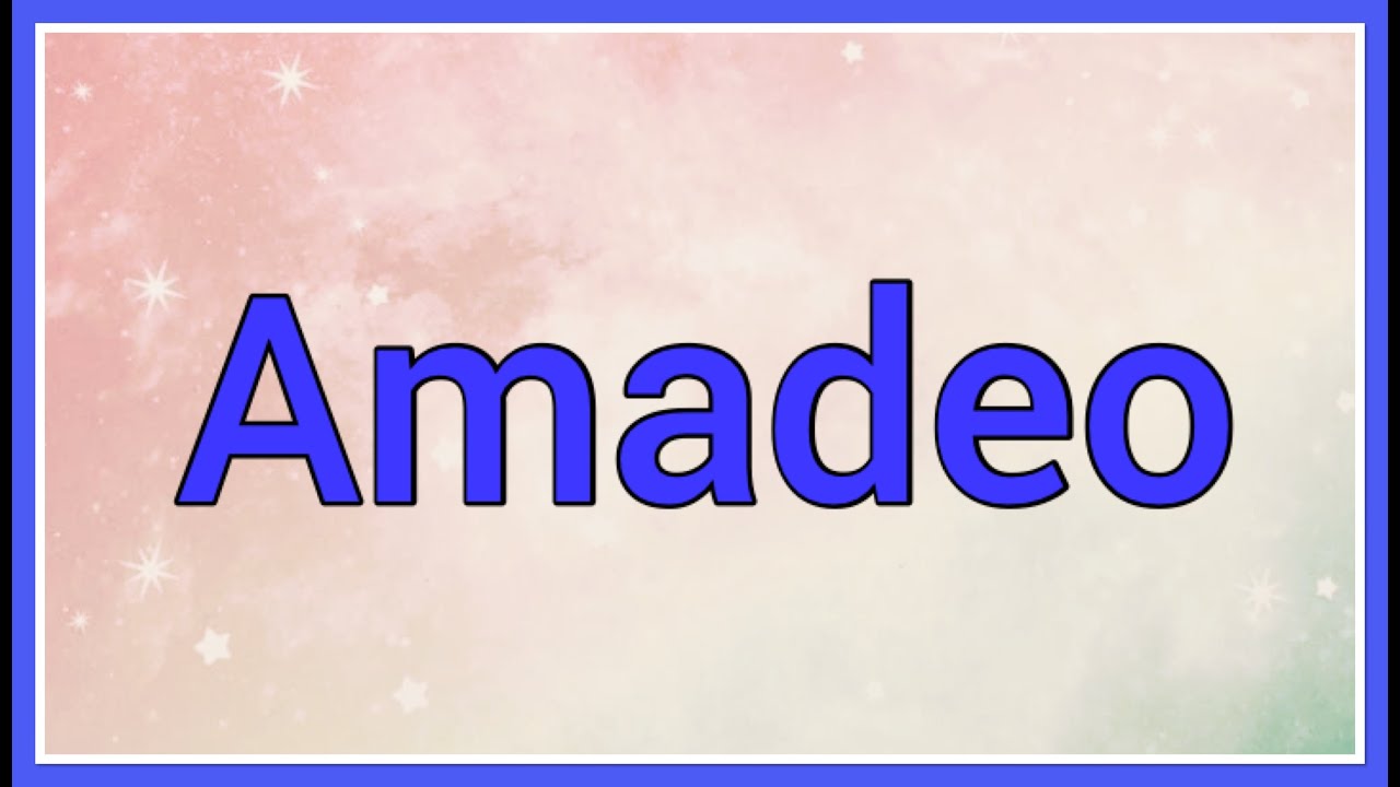 Amadeo | Name Origin - YouTube