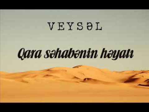 Veysəl - Qara səhabənin həyatı