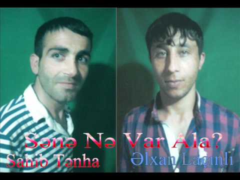 Sahib ft Elxan Lacinli~Sene Ne Var