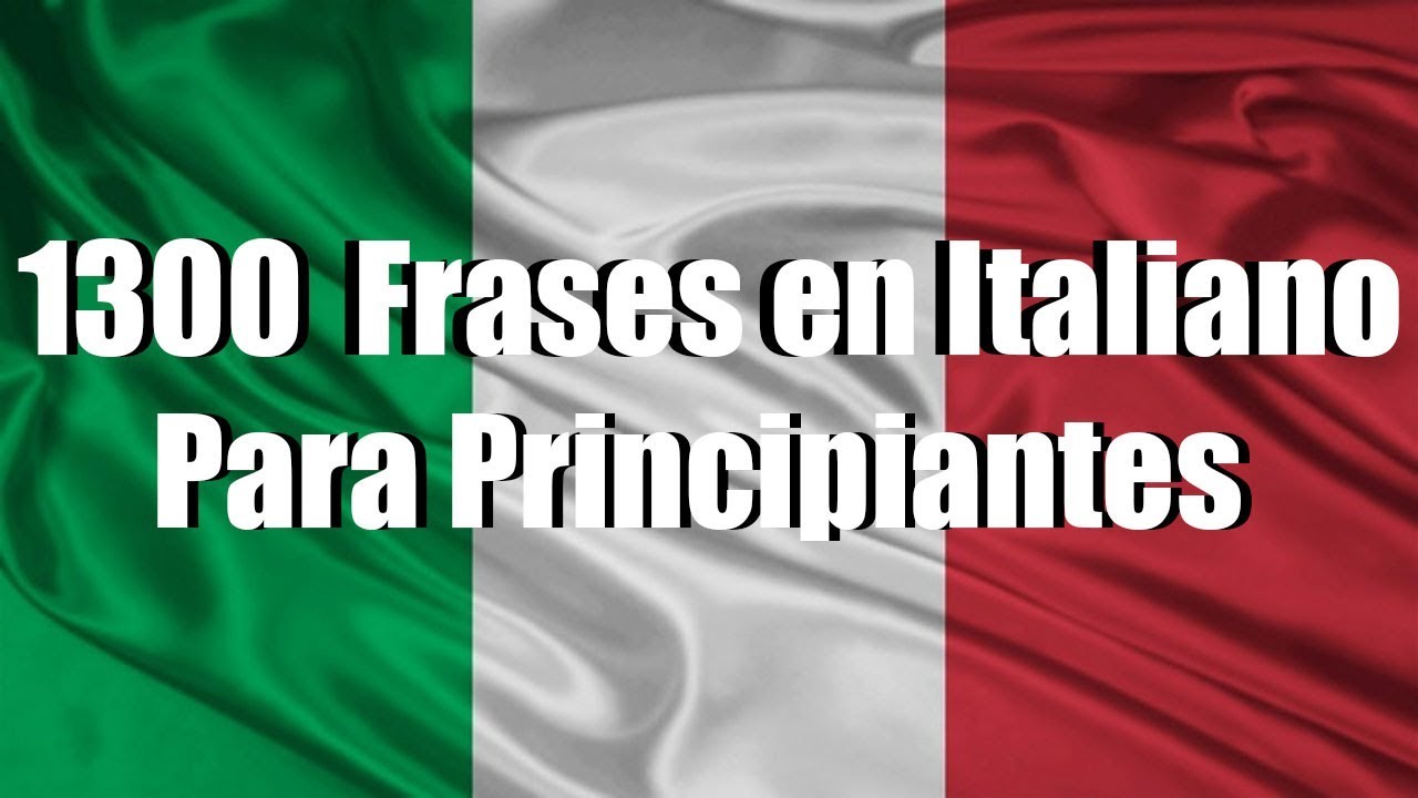 Cursos de Italiano: 1300 Frases en Italiano para Principiantes - YouTube