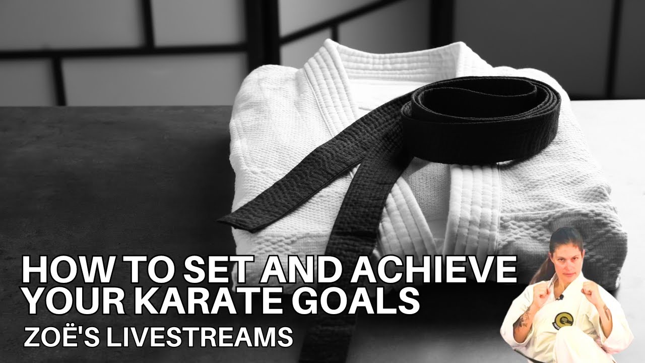 How to set and achieve your karate goals - YouTube