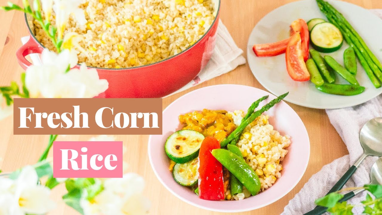 BROWN RICE WITH CORN & Corn Butter Rice / How to remove corn from cob ...