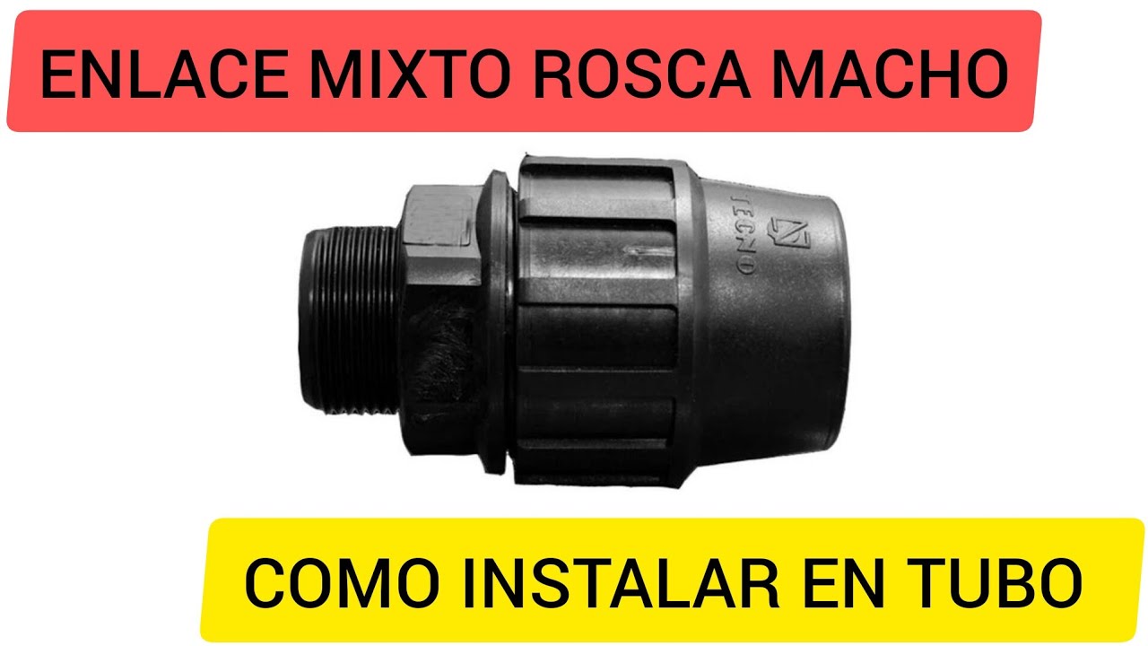 ENLACE MIXTO ROSCA MACHO, 🏡 Cómo pasar de tubo de polietileno a rosca ...