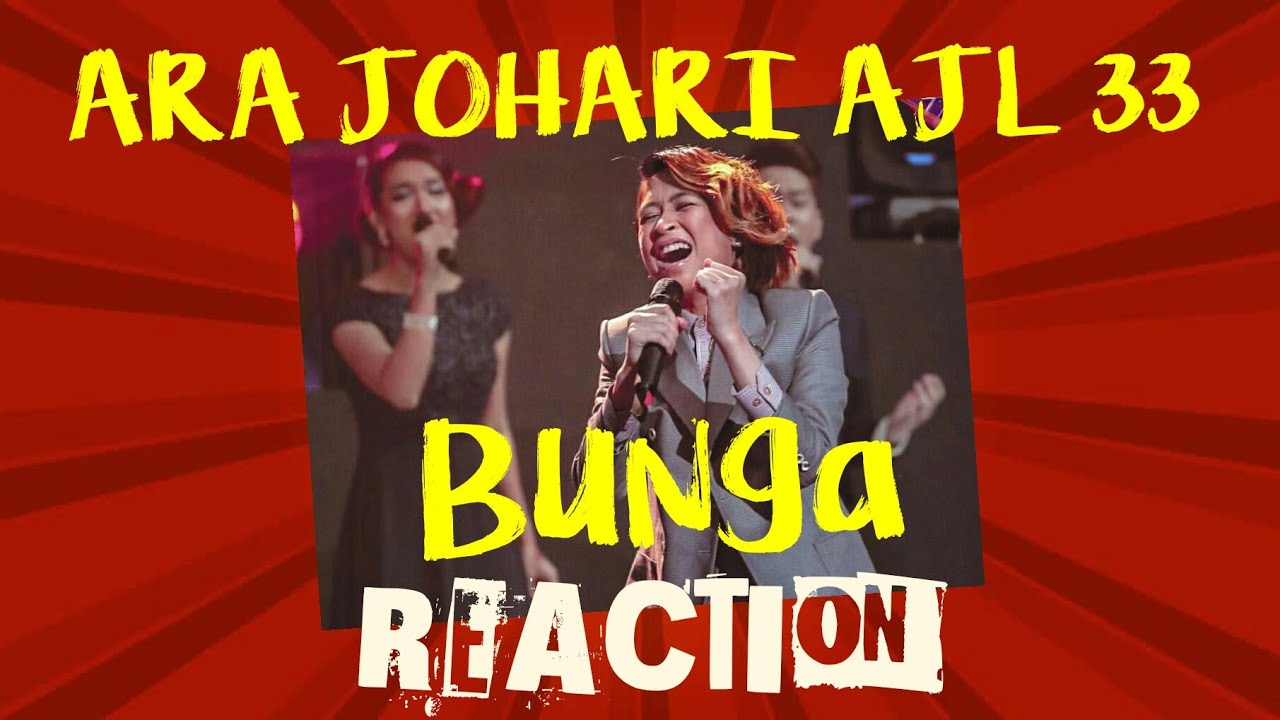 Bunga - Ara Johari AJL 33 | REACTION - YouTube