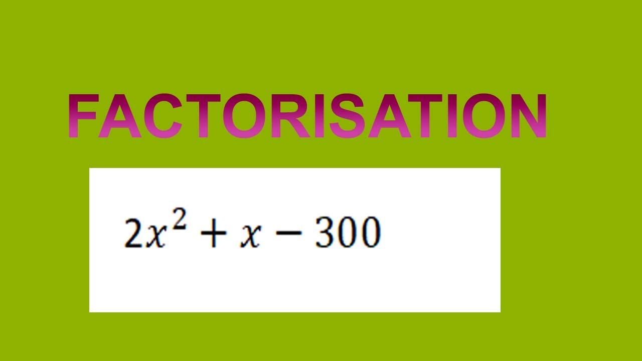 Factorize 2x 2 x 300 YouTube