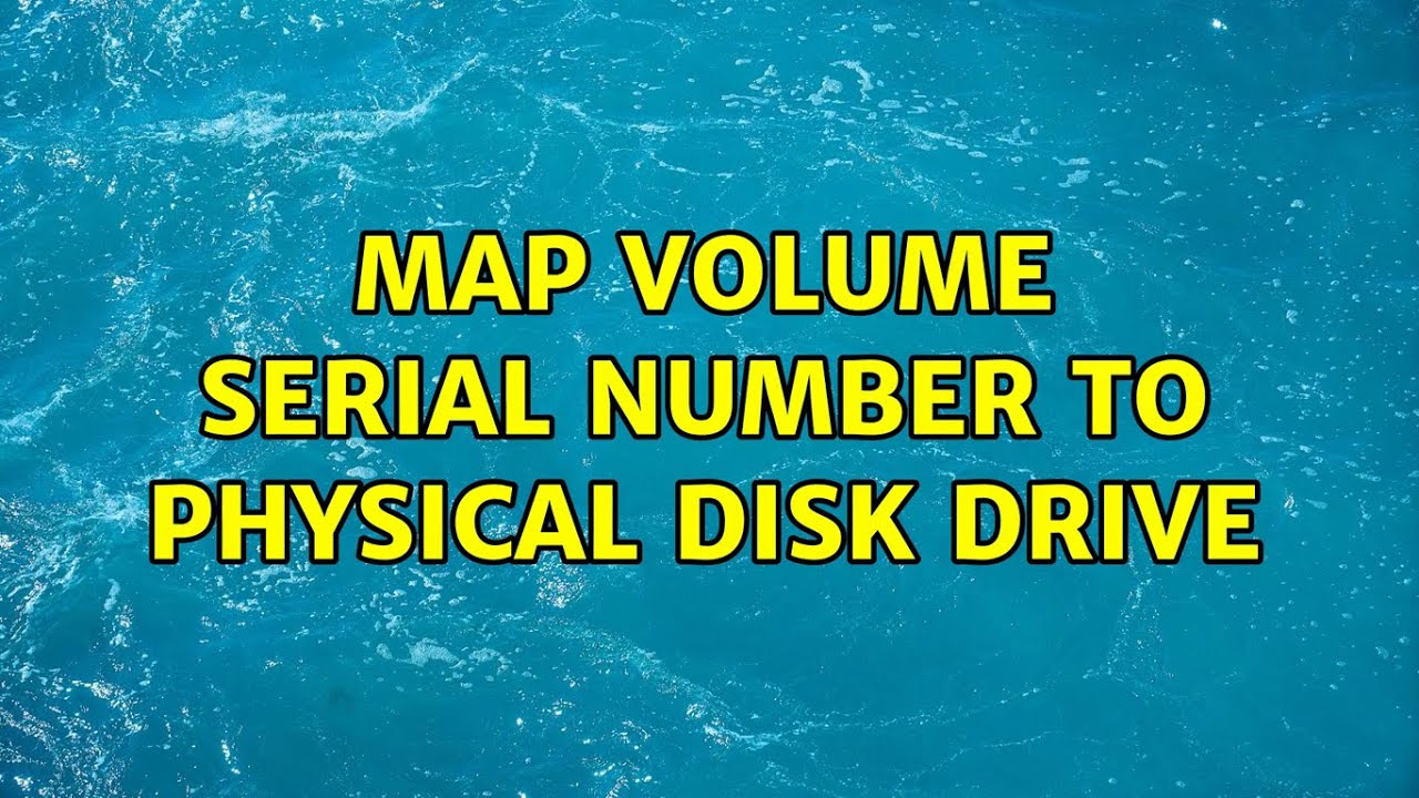 Map Volume Serial Number to physical disk drive - YouTube