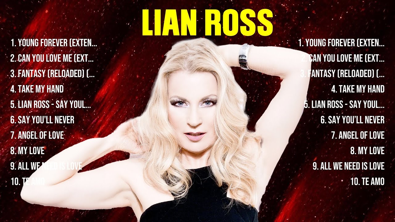 Lian Ross The Best Music Of All Time ️ Full Album ️ Top 10 Hits ...