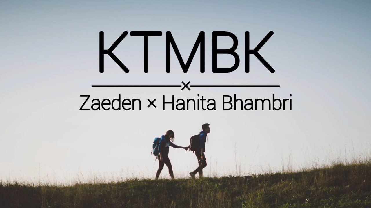 KTMBK- Zaeden, Hanita Bhambri (Lyrics Video) - YouTube