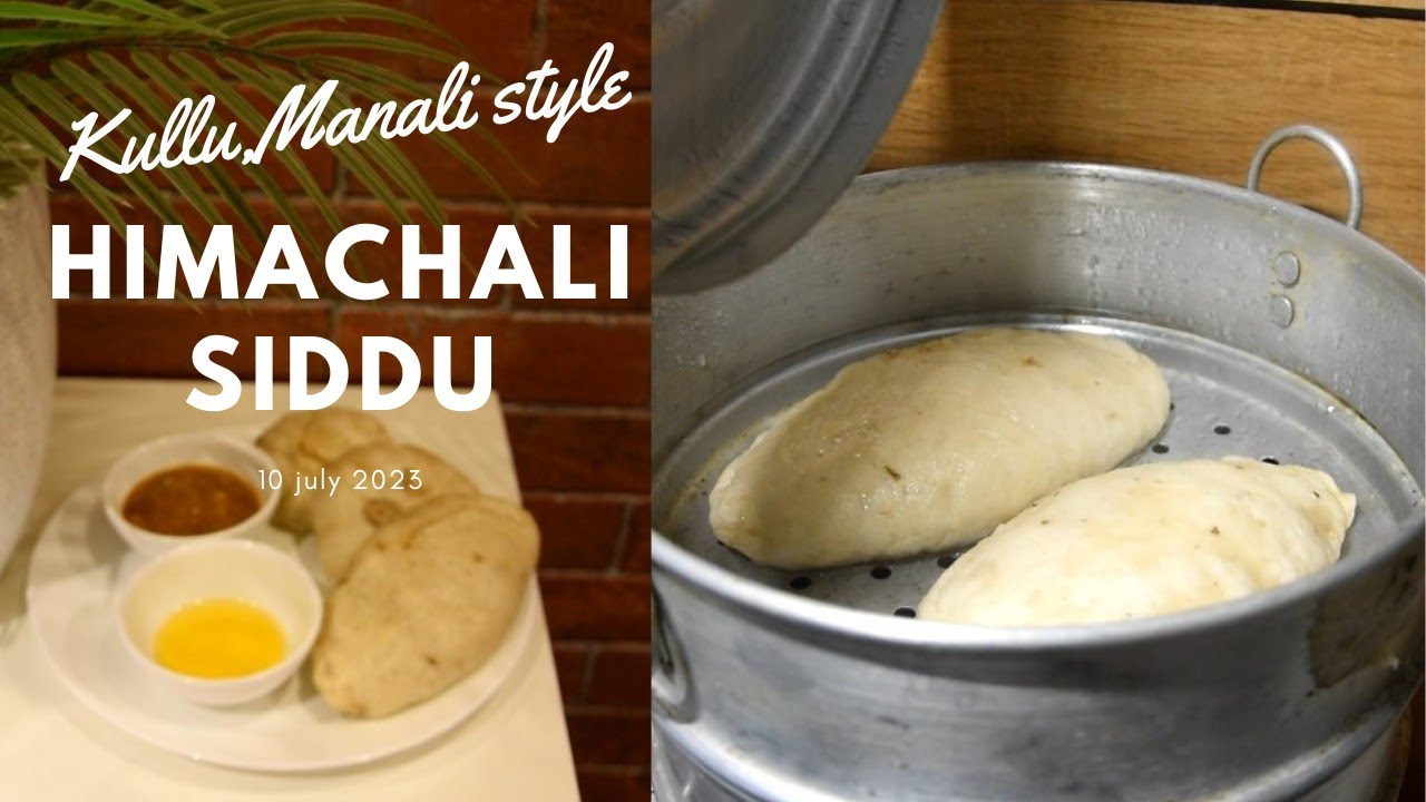 Himachali Siddu | Kullu Manali Style Himachali Siddu |Siddu Recipe full ...