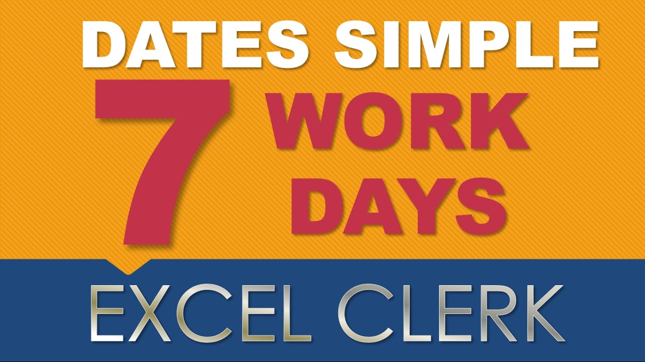 Excel Dates 7 Workdays YouTube excel-dates-7-workdays-youtube