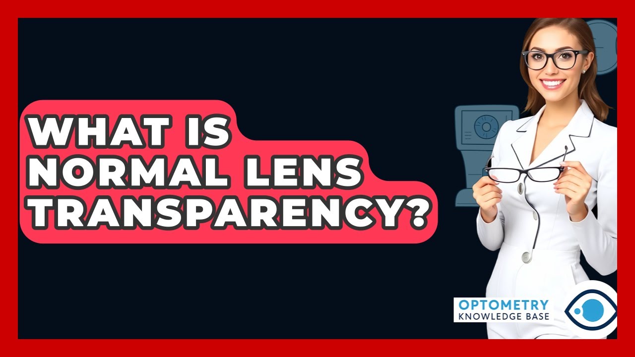 What Is Normal Lens Transparency? - Optometry Knowledge Base - YouTube