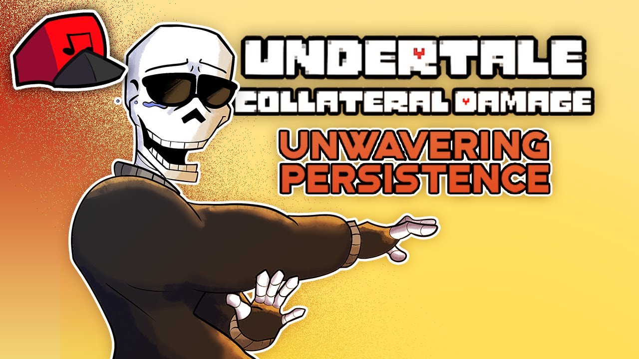 Undertale: Collateral Damage: UNWAVERING PERSISTENCE (Moikey's Cover ...