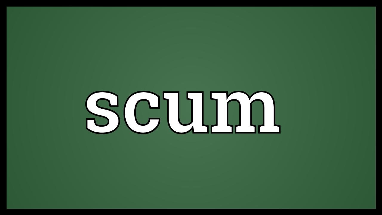 Scum Meaning YouTube