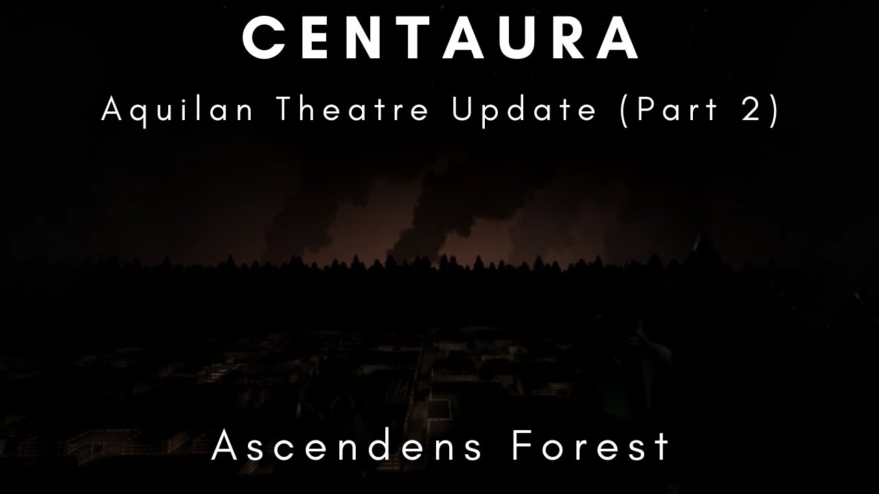 CENTAURA: Battle of Ascendēns Forest - Aquilan Theatre Update (Part 2 ...