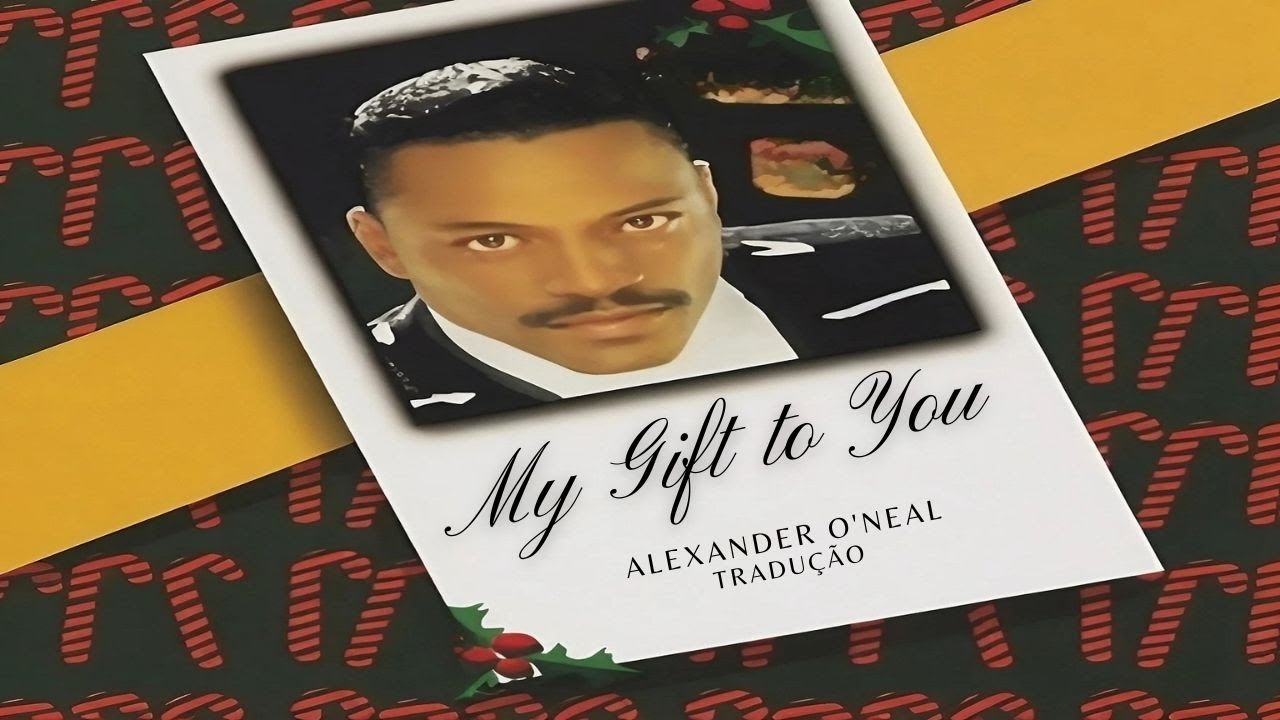 🎶Alexander O'Neal - My Gift to You [Lyrics / Tradução] - YouTube
