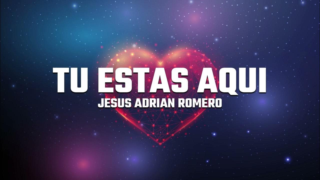 Jesus Adrian Romero Feat.Marcela Gnadara - Tu estas Aqui (Letra/Lyrics) - YouTube