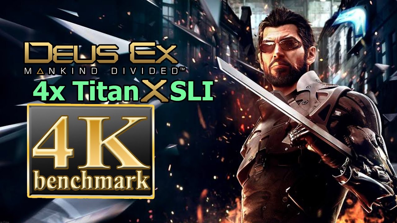 Deus Ex Mankind Divided 4K benchmark - 4x Titan X SLI Deus Ex benchmark ...