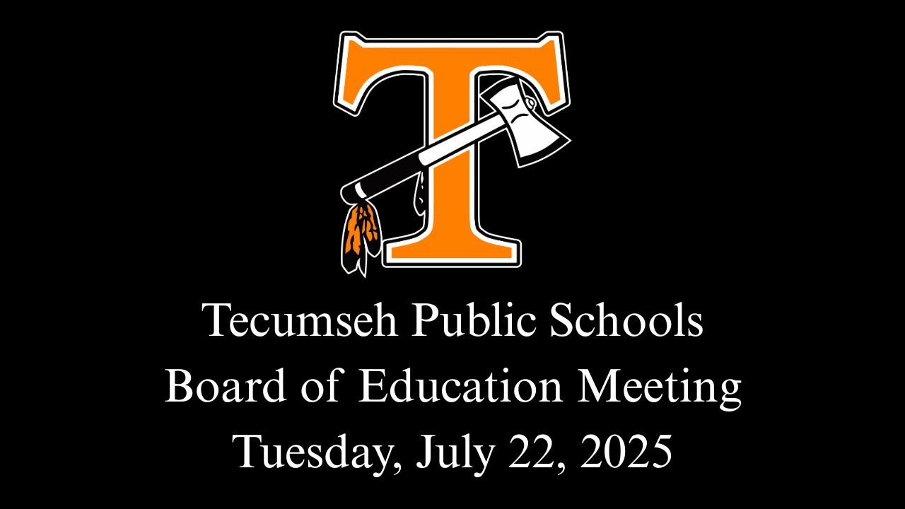 Tecumseh Public Schools Board of Education Meeting Tuesday, July 22 ...