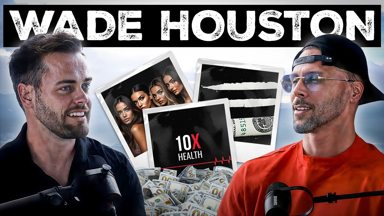 Wade Houston: The Untold Story of Drugs, Girls, and 10X Health - YouTube
