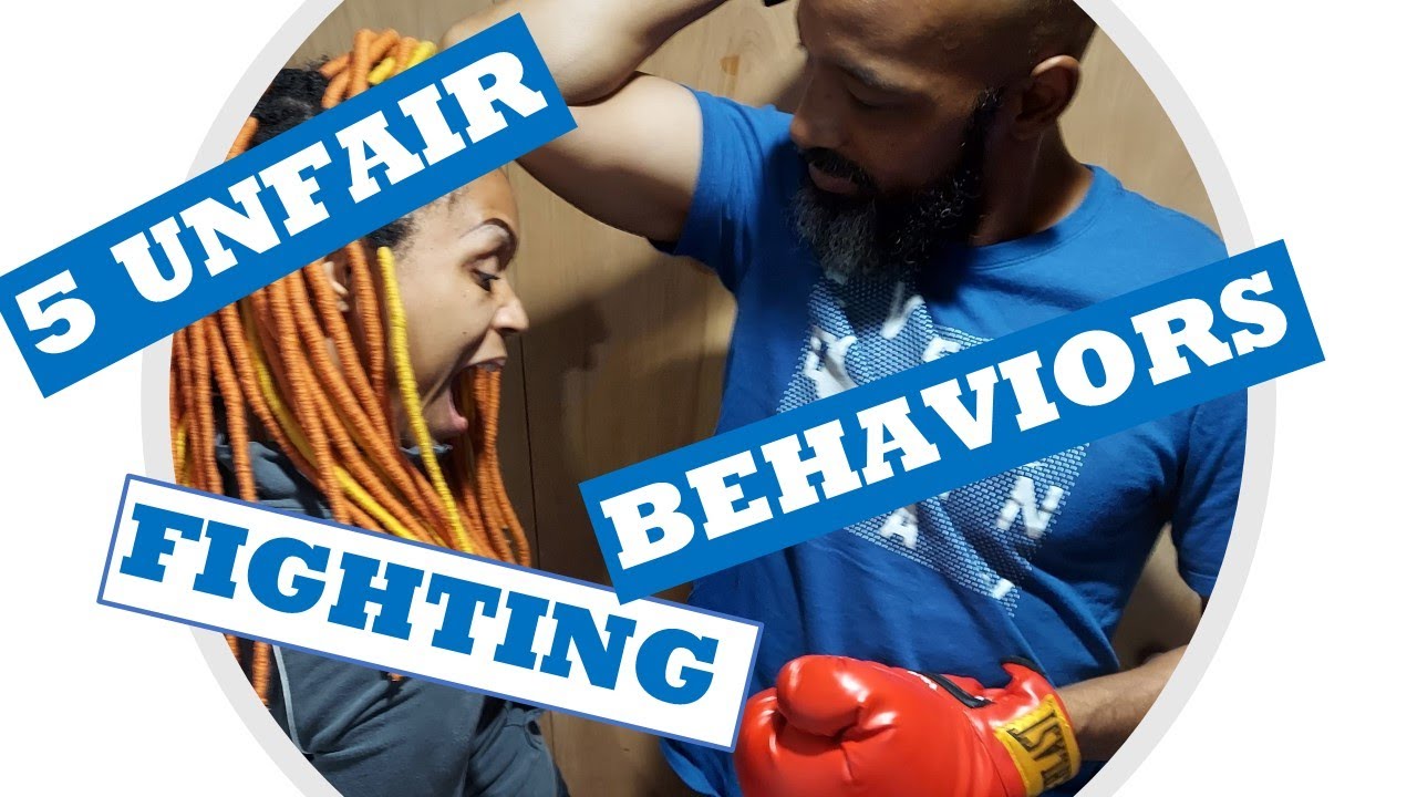 5 UNFAIR Fighting Behaviors - YouTube
