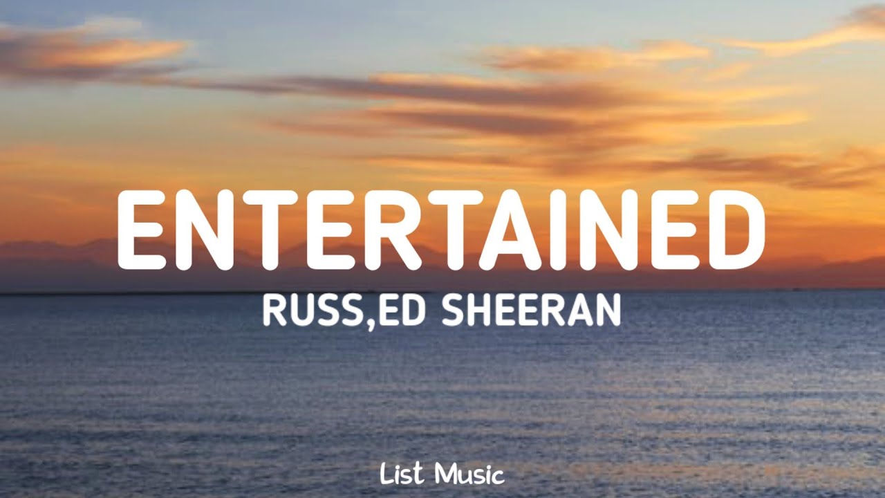 Russ - Are You Entertained (Lyrics) ft. Ed Sheeran - YouTube