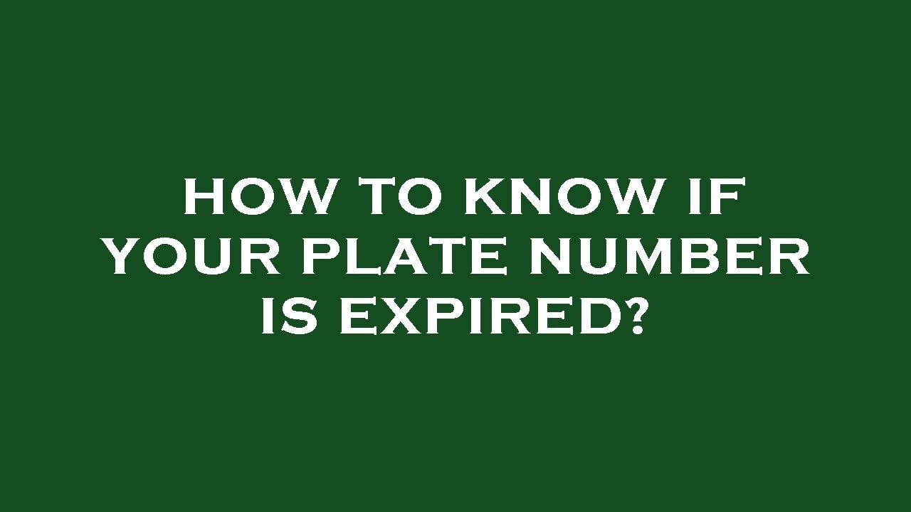 How to know if your plate number is expired? - YouTube