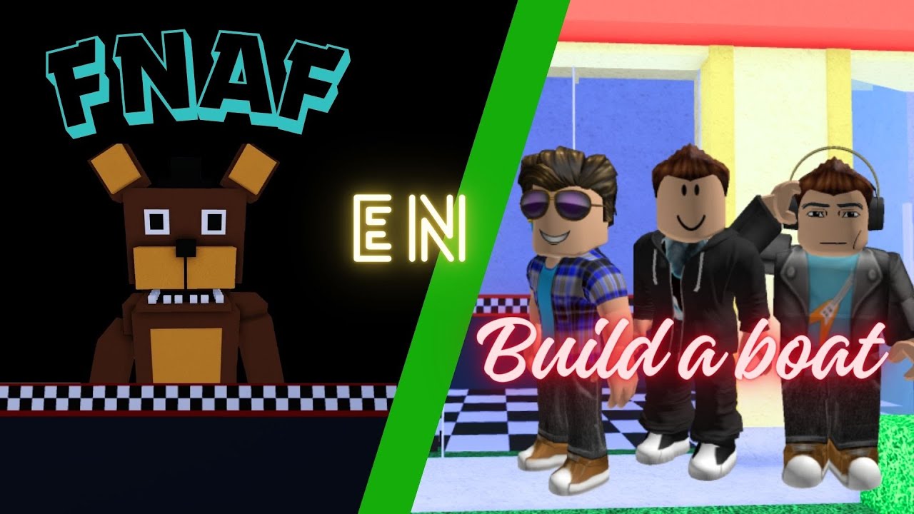 Five Nights At Freddy´s, Sobreviviendo | Build a Boat for Treasure ...