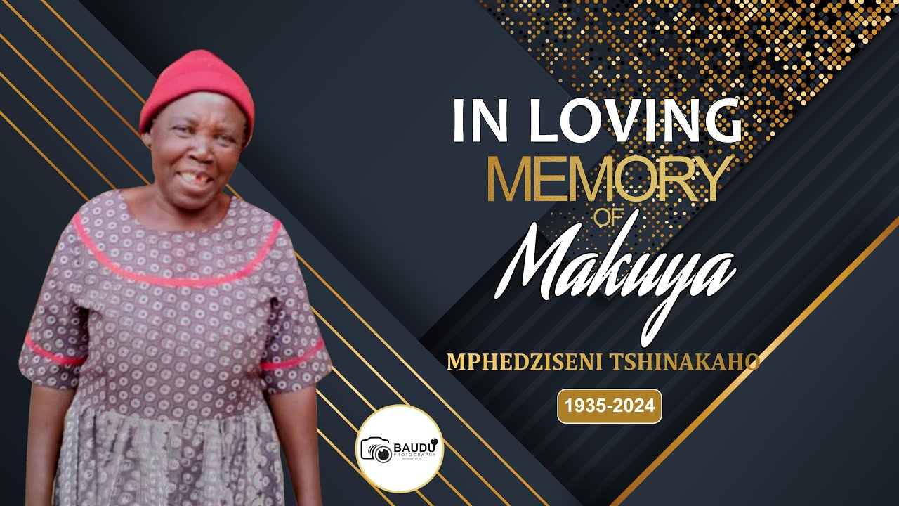 FUNERAL SERVICE OF MAKUYA MPHEDZISENI TSHINAKAHO - YouTube