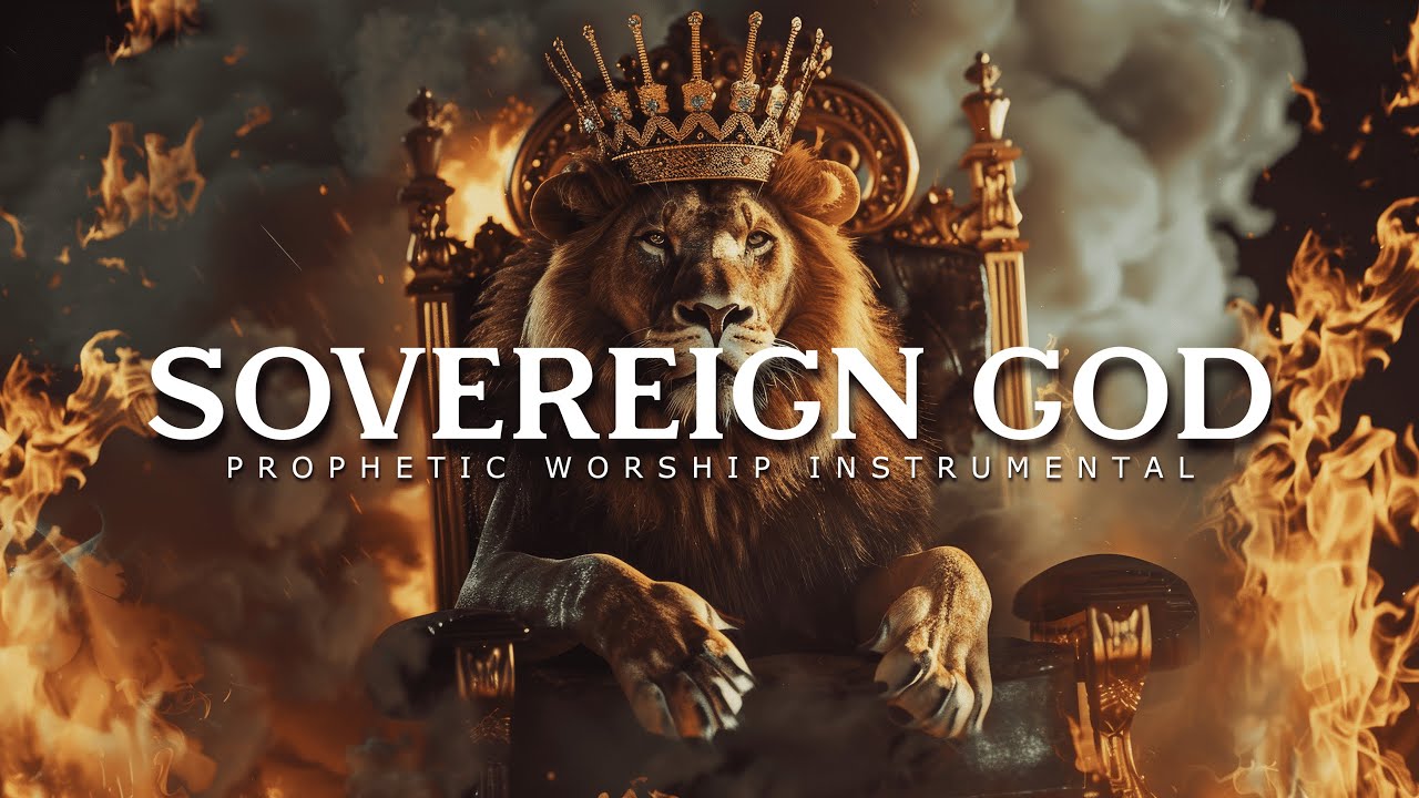 Sovereign God : Powerful Prophetic Worship Music - YouTube
