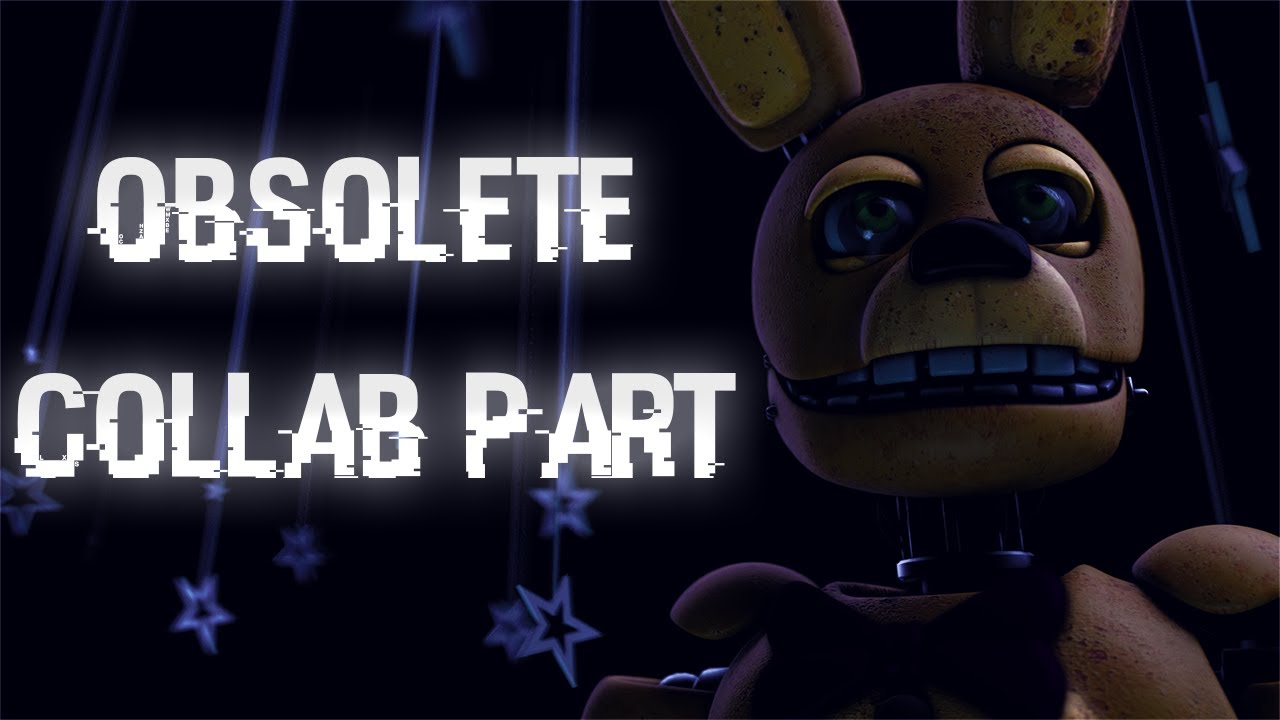 [FNAF SFM] Obsolete - Collab part for @HpXanimations - YouTube