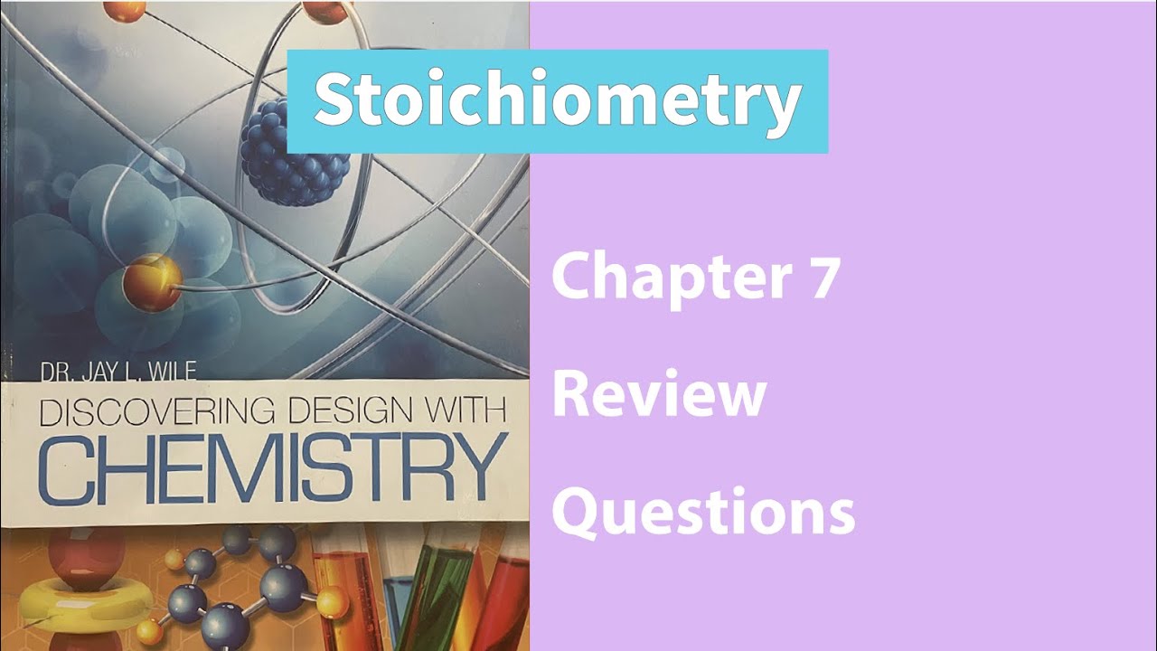 Chap 7: Stoichiometry Review Questions from Discovering Design with ...