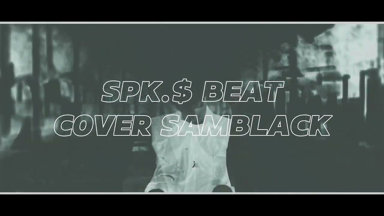 BEAT COVER - SAMBLACK - ไม่ยินดี (SPK.$ BEAT.) - YouTube