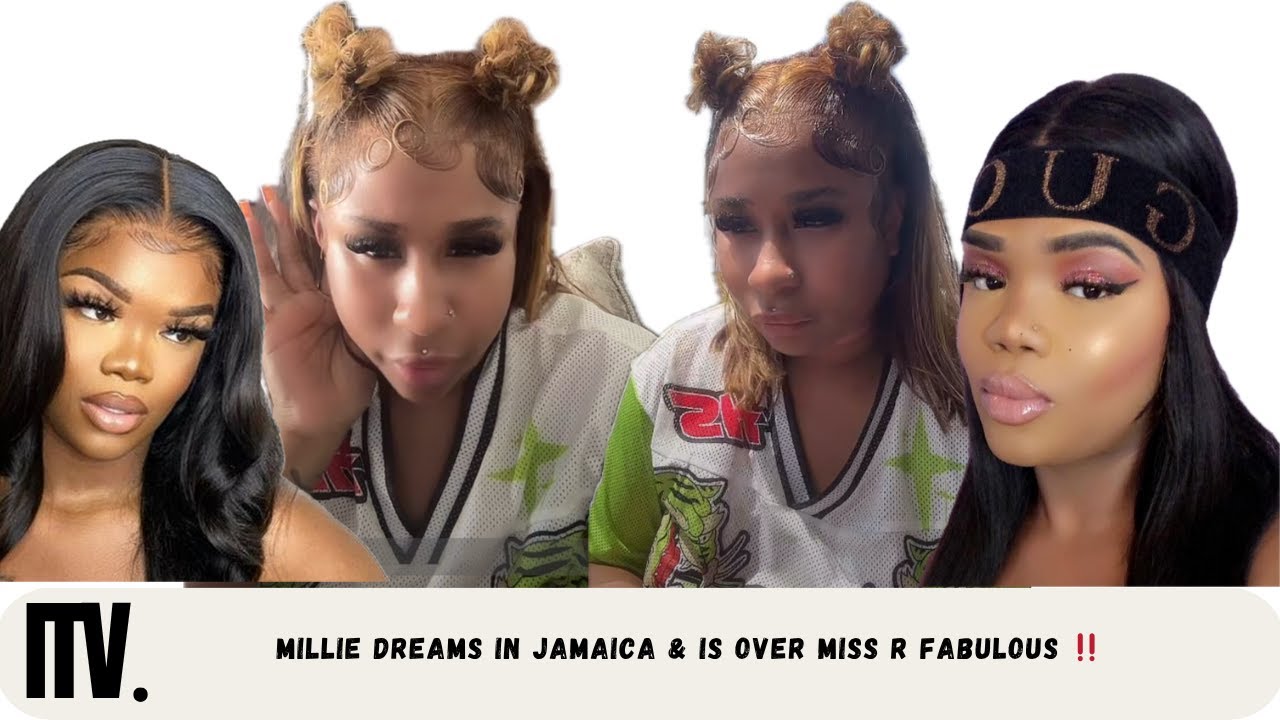 MILLIE DREAMS IN JAMAICA & IS OVER MISS R FABULOUS ‼️ - YouTube