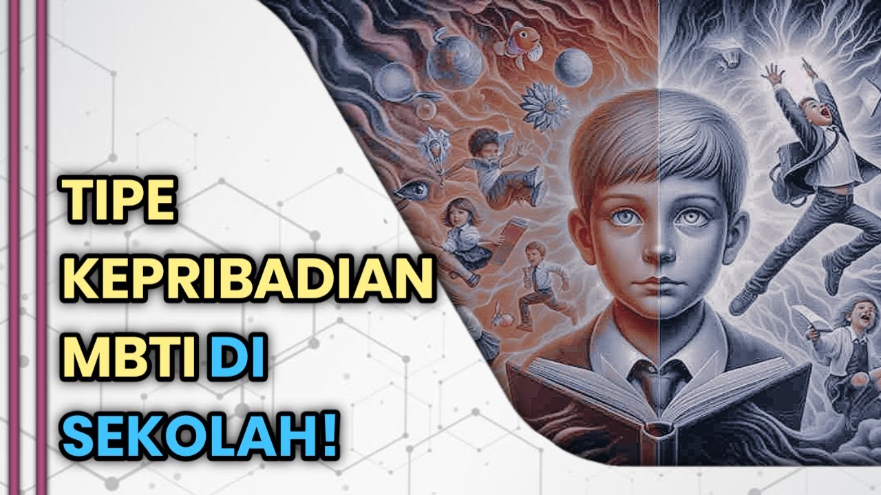 16 TIPE KEPRIBADIAN ANAK SEKOLAH MENURUT MBTI! KAMU TIPE YANG MANA ...