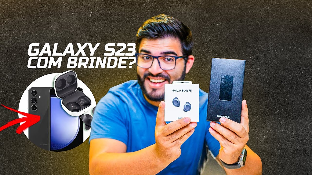 COMPREI um Galaxy S23 e Ganhei um Brinde (Galaxy Buds FE) - YouTube