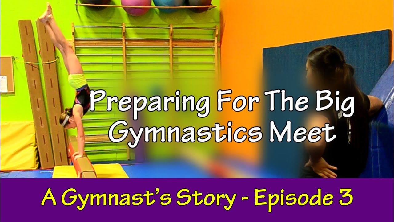 A GYMNAST'S STORY Ep. 3 | Preparing For The Big Meet | Bethany G - YouTube