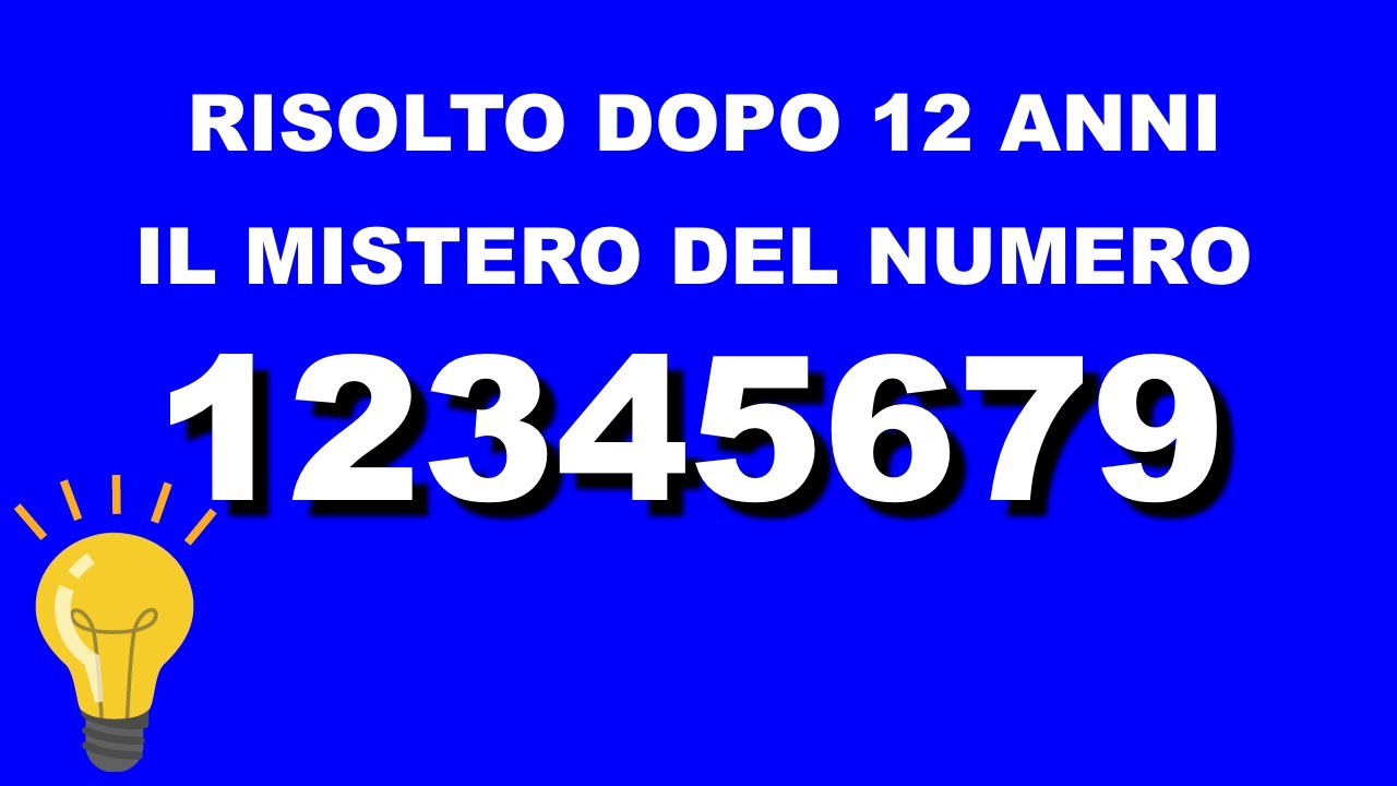 Il Mistero del Numero 12345679 che non può esistere veramente - RISOLTO ...