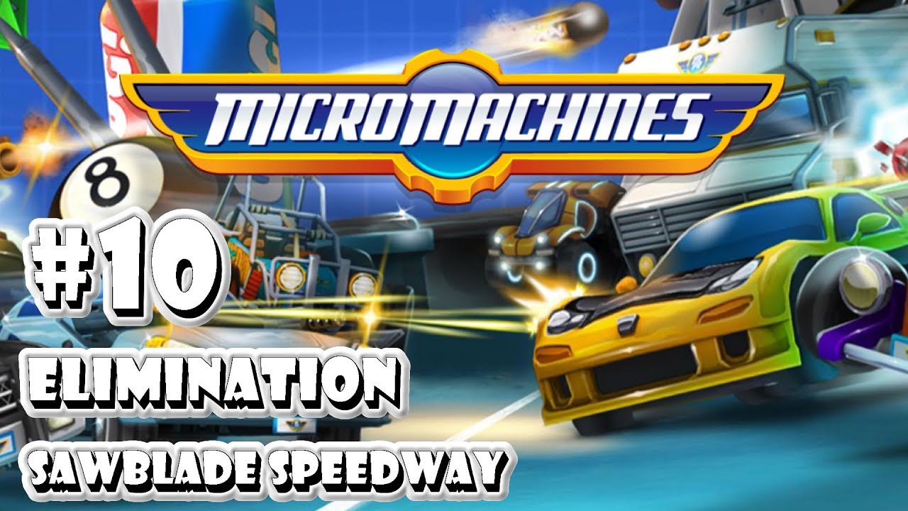 Micro Machines World Series - #10 Elimination | Sawblade Speedway ...