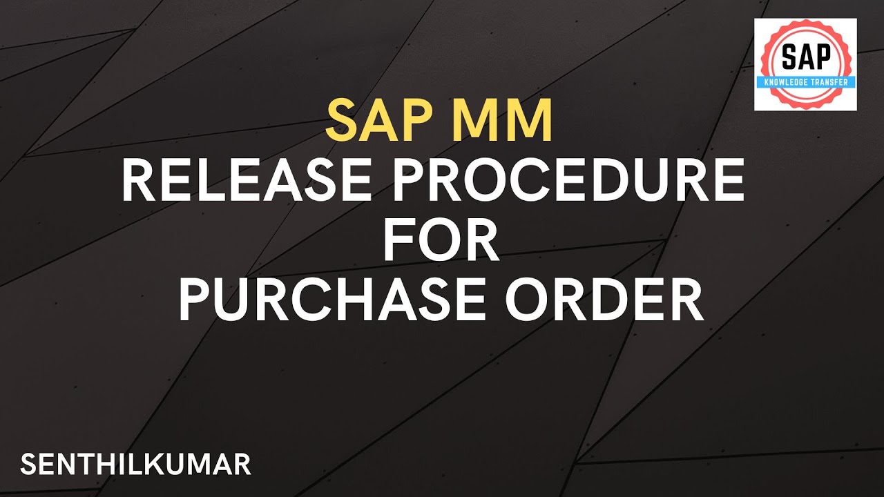 SAP MM Releasing Procedure for Purchase Order (Video 50) - YouTube