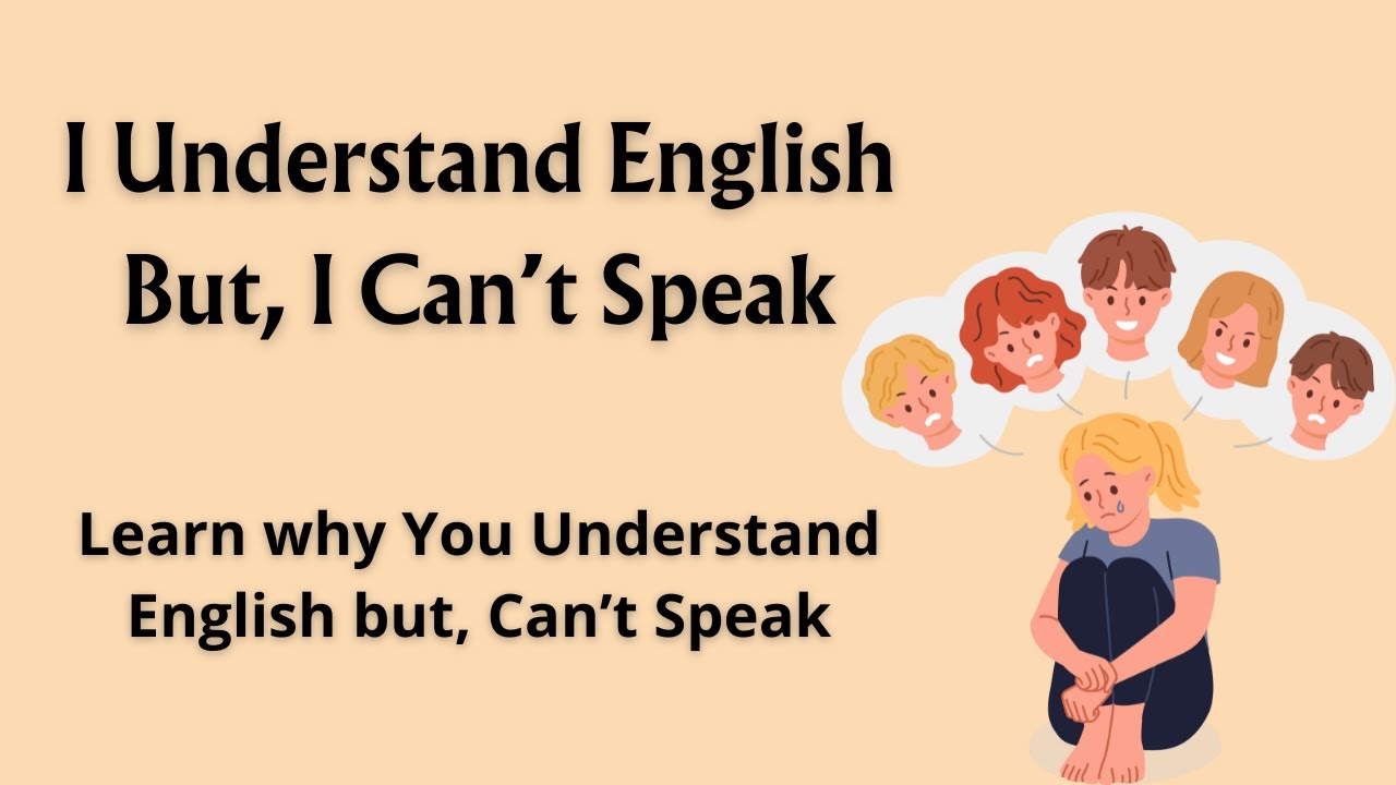 I Understand English But I Can't Speak | Improve Your English | speak ...