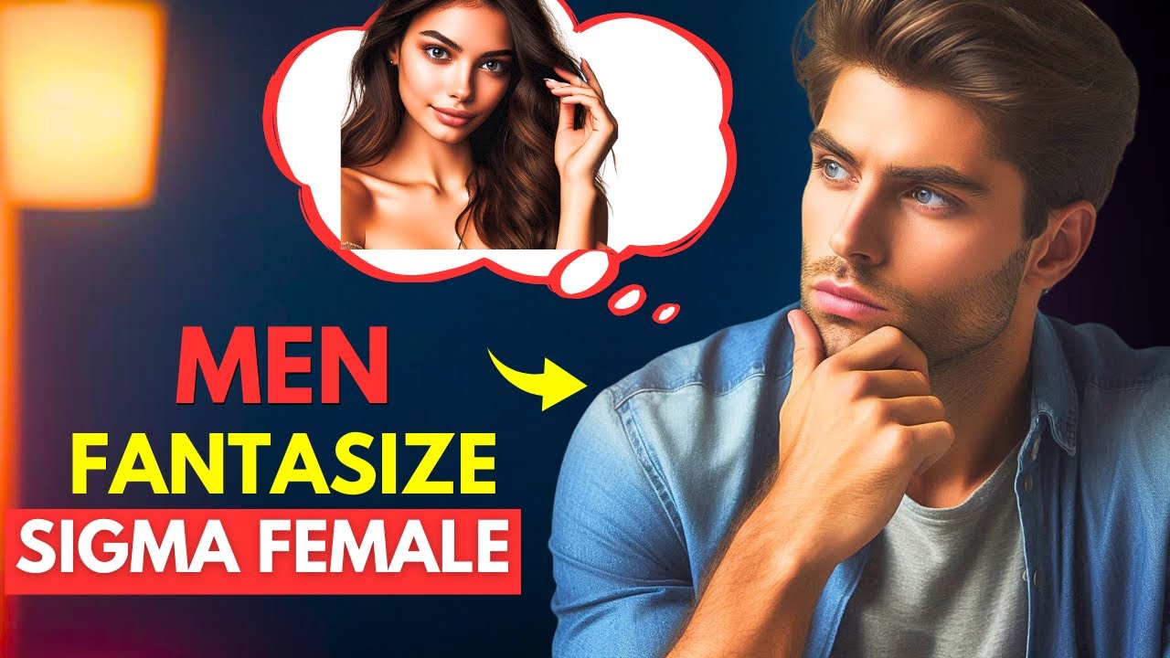 SECRET Why Men FANTASIZE About Sigma Females - YouTube