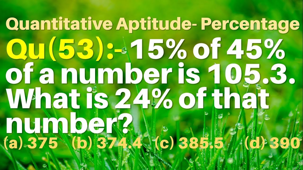 Q53 15 Of 45 Of A Number Is 105 3 What Is 24 Of That Number